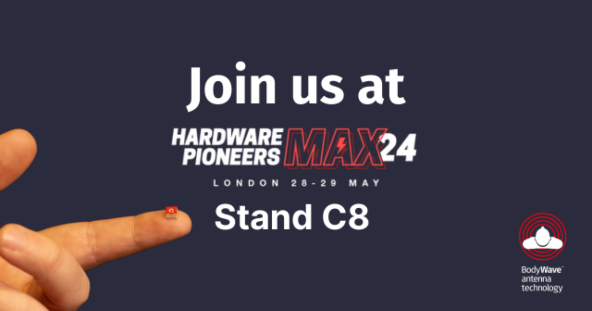 Join us at Hardware Pioneers to put BodyWave antennas… | AntennaWare