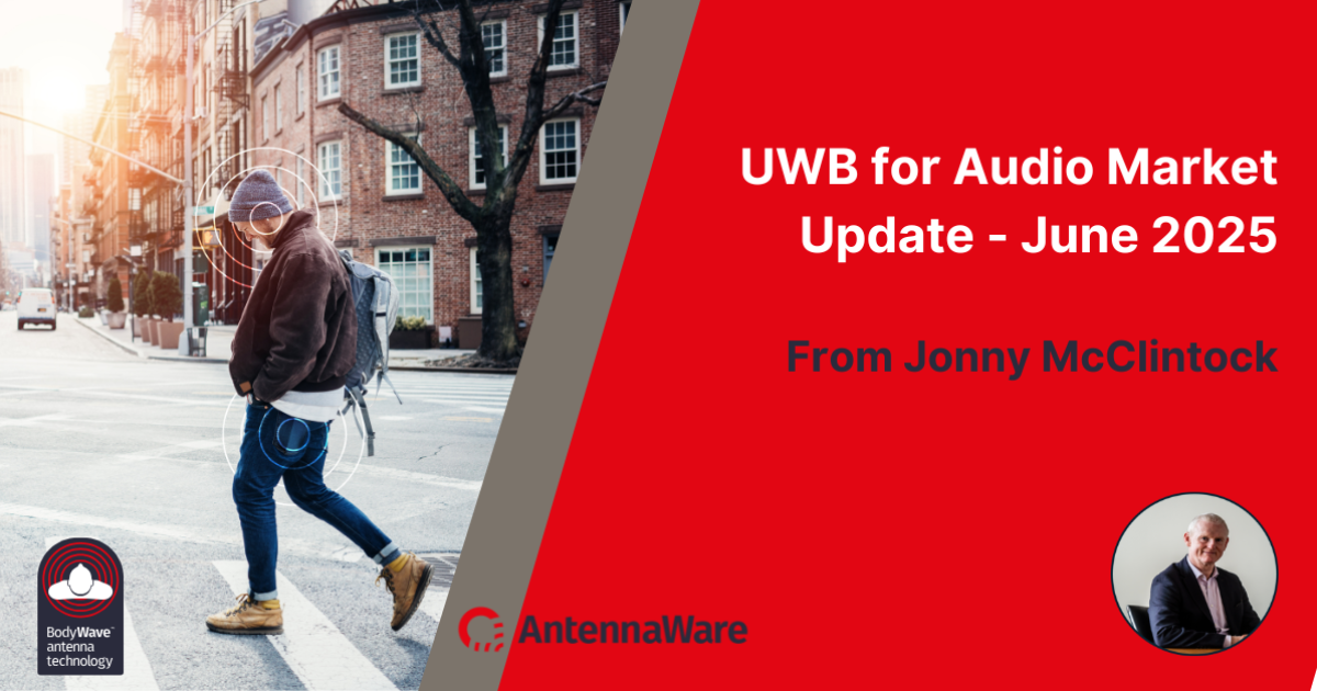 UWB for Audio Market Update: June 2025 | AntennaWare